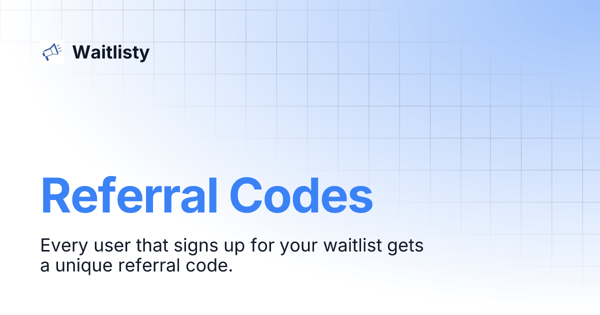 Referral Codes | Waitlisty